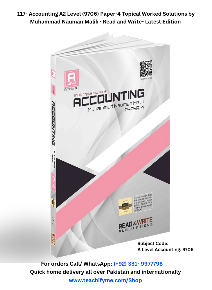Accounting A Level (9706) Paper-4 Topical Past Papers with Worked Solutions-117- Read and Write ...